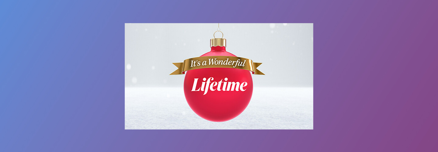 Lifetime: It’s a Wonderful Lifetime (Annual Stunt) - Cox Media